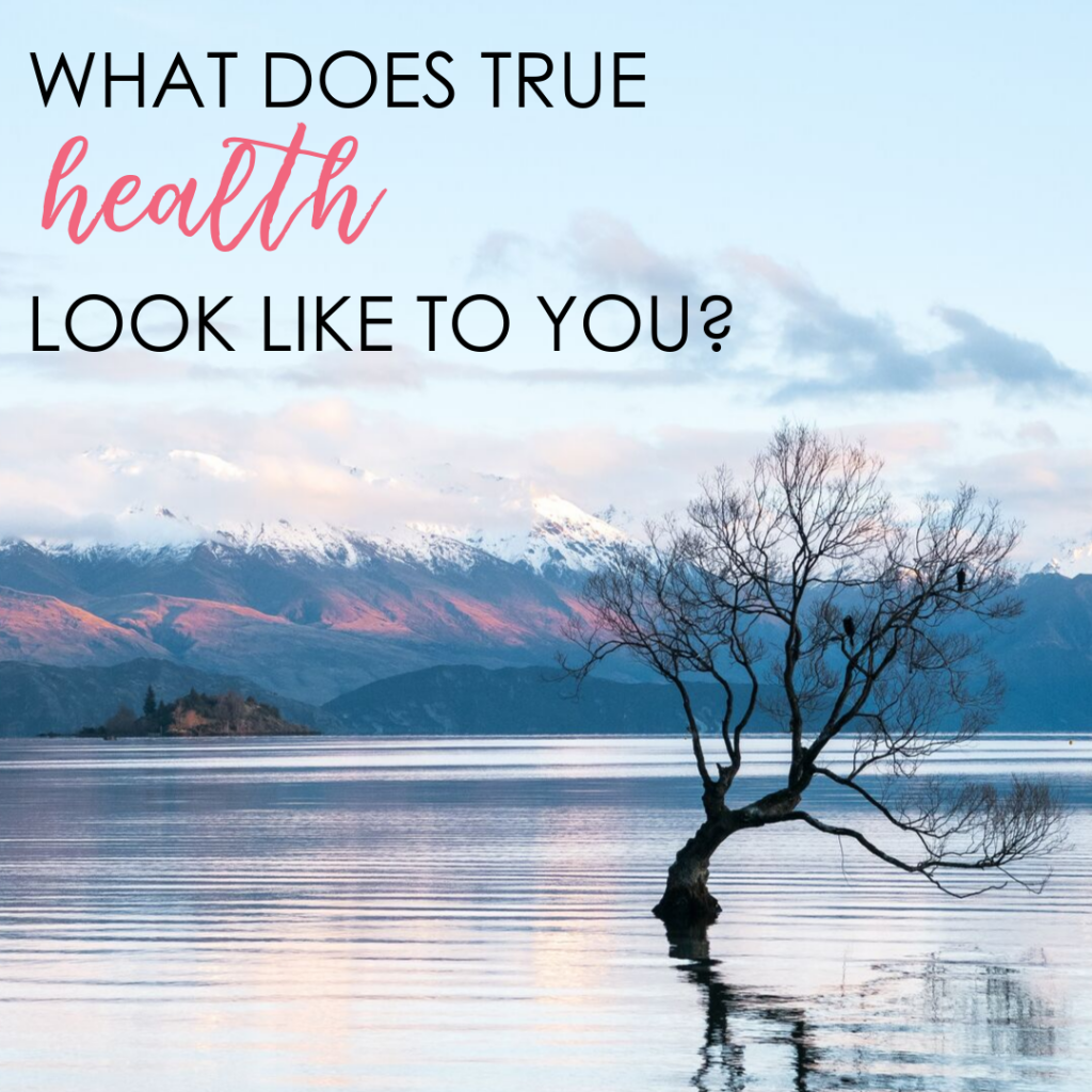 What Does Health Look Like To You? • Whole Self Care